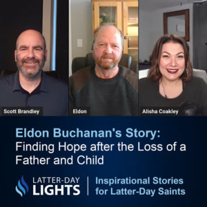 Finding Hope after the Loss of a Father and Child: Eldon Buchanan’s ...