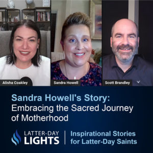 Embracing the Sacred Journey of Motherhood: Sandra Howell’s Story - LDS ...