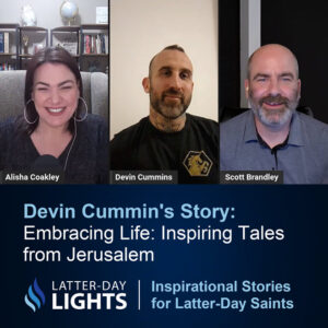 Embracing Life: Devin Cummins’ Inspiring Tales from Jerusalem - LDS ...